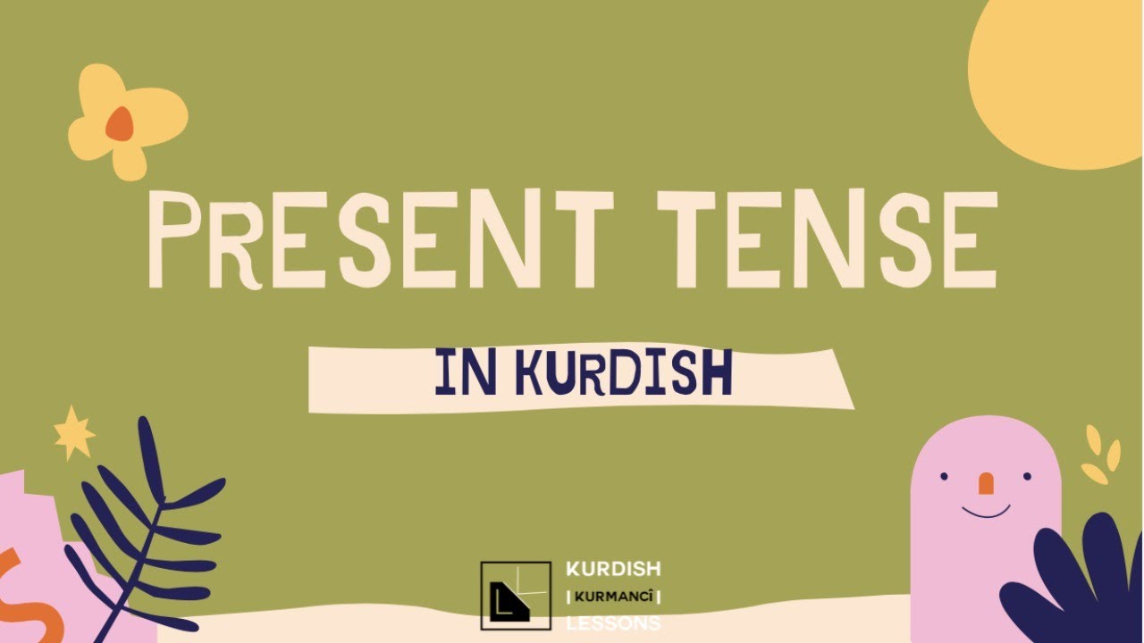 Simple Past Tense in Kurdish - Kurdish Kurmanji Lessons