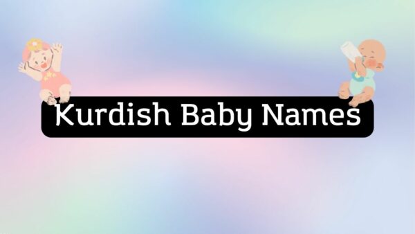 Kurdish Baby Names (For Girls and Boys) - Kurdish Kurmanji Lessons