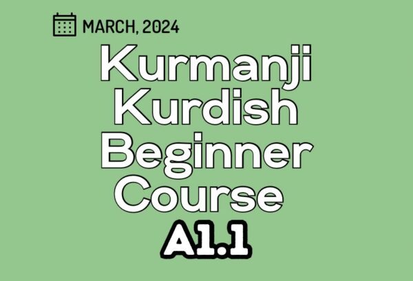Kurdish Kurmanji Beginner A1.1 Course (started on March 07, 2024 ...