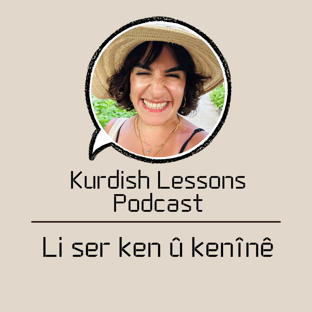 Li ser ken û kenînê - B2 level for Intermediate learners | Kurdish Lessons Podcast - Kurdish ...